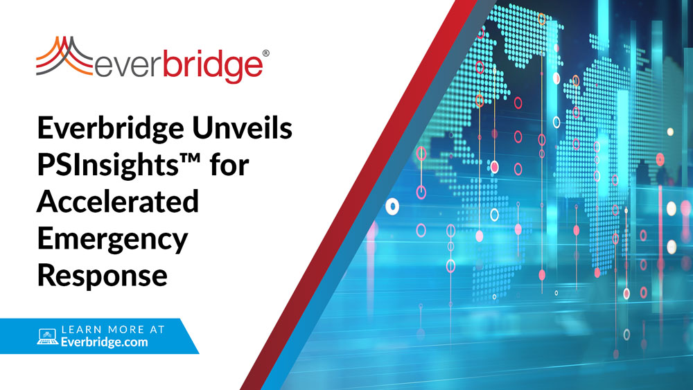 Everbridge Unveils PSInsights, an Industry-Leading Public Safety ...